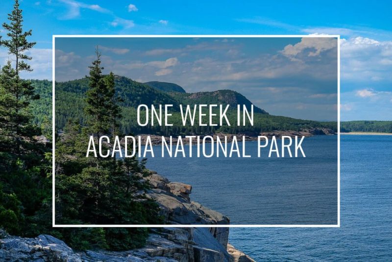 The Ultimate Guide to Visting Acadia National Park